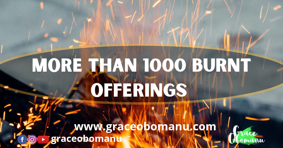 More Than 1000 Burnt Offerings - Grace Obomanu Foundation