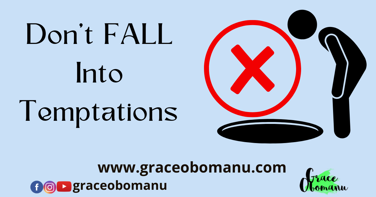 How Not To Fall Into Temptations - Grace Obomanu Foundation